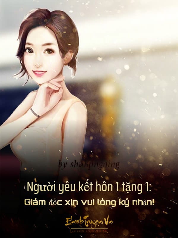 Người Yêu Kết Hôn 1 Tặng 1: Giám Đốc Xin Vui Lòng Ký Nhận! Ebook - MOBI/EPUB/PDF/AZW3